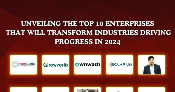 Unveiling the top 10 Enterprises that will Transform Industries Driving ...