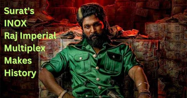 Surat's INOX Raj Imperial Multiplex Makes History with 48-Hour Non-Stop ...